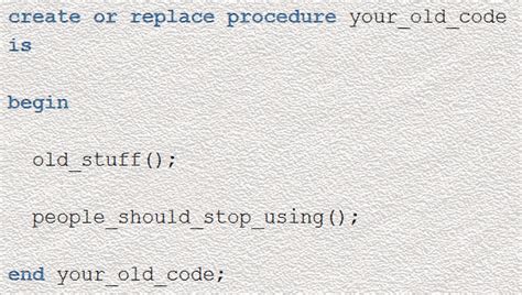 Mark Old Plsql Code As Not For Use12 Things Developers Will Love
