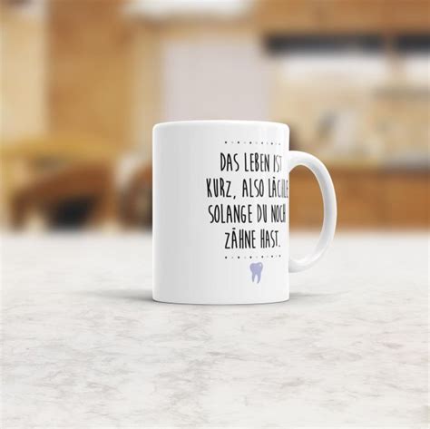 Tasse Lächle Solange Du Noch Zähne Hast Weiss 1095