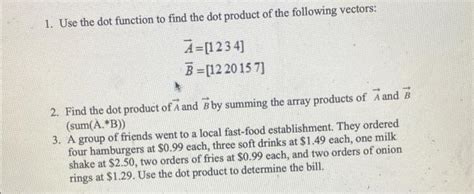 Solved 1 Use The Dot Function To Find The Dot Product Of