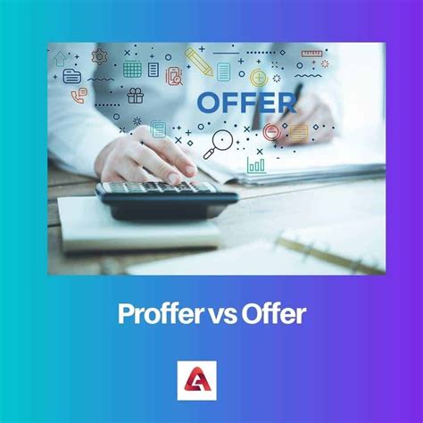 Proffer Vs Offer Difference And Comparison