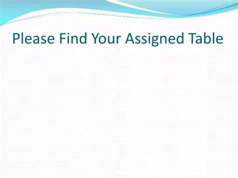 Ppt Please Find Your Assigned Table Powerpoint Presentation Free Download Id1846322