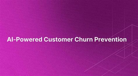 Ai Powered Customer Churn Prevention
