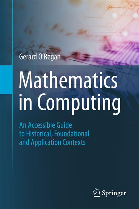 Mathematics In Computing An Accessible Guide To Historical