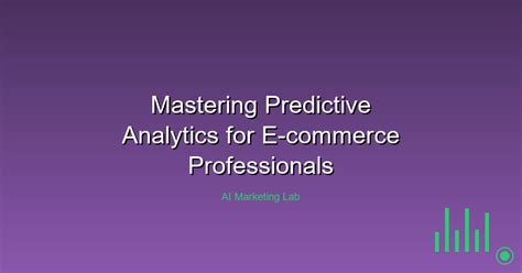 Master The Art Of Predictive Analytics For E Commerce Success