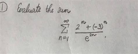 Solved D Evaluate The Sum N 1 En Chegg Com