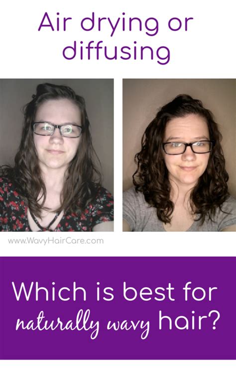 Air Dry VS Diffuse Wavy Hair Best Way To Dry Hair Wavy Hair Care