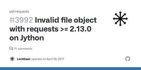 Invalid File Object With Requests 2130 On Jython · Issue 3992 · Psfrequests · Github