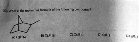 Solved 20 What Is The Molecular Formula Of The Following Compound A