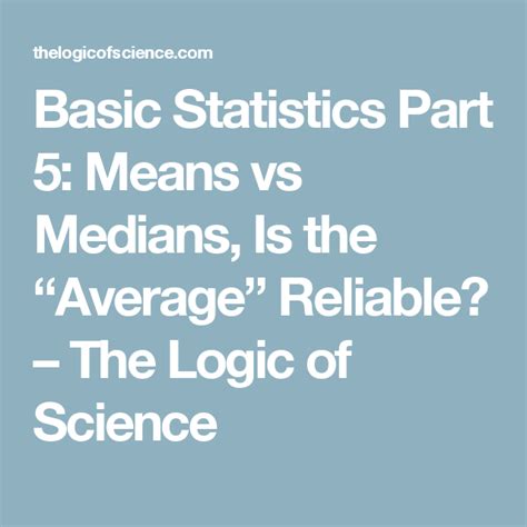 Basic Statistics Part Means Vs Medians Is The Average Reliable The Logic Of Science