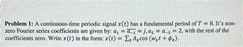 solved problem 1 a continuous time periodic signal x t has