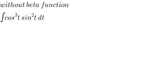 Without Beta Function Cos 3 T Sin 2 T Dt Tinku Tara
