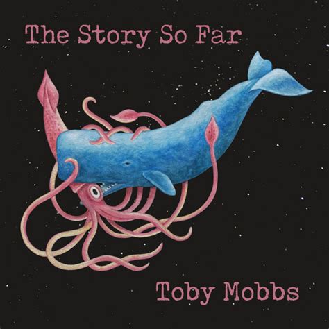 The Story So Far Single By Toby Mobbs Spotify