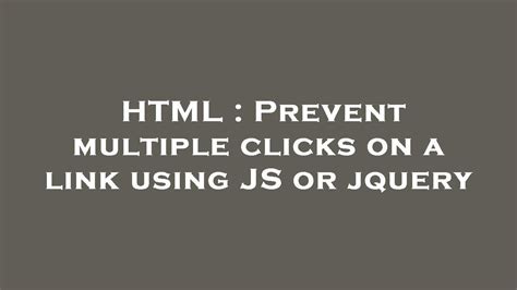 Html Prevent Multiple Clicks On A Link Using Js Or Jquery Youtube