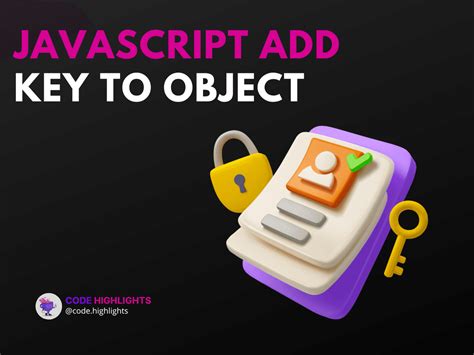 7 simple ways to javascript add key to object code highlights