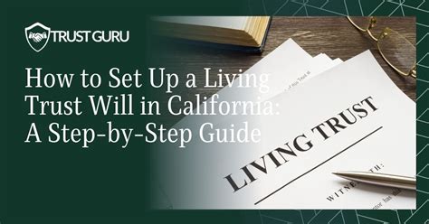How To Set Up A Living Trust Will In California Trust Guru