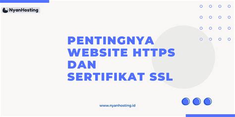 Pentingnya Website HTTPS Dan Sertifikat SSL Perlindungan Data Dan Kepercayaan Pengguna NyanBlog