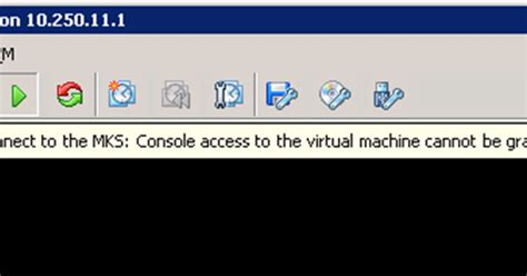 Unable To Connect To The Mks Failed To Connect To Server Cannot Open A Vms Console Esxiesx