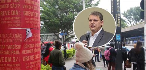Greves Contra Privatizações De Tarcísio Foram Justas E Oportunas