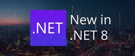 Exploring Whats New In Net 8 Trailhead Technology Partners