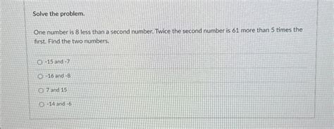 Solved Solve The Problem One Number Is Less Than A Second Chegg Com