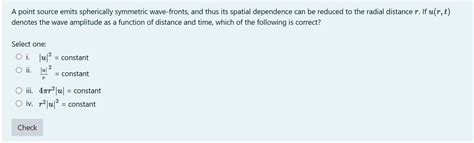 Solved A Point Source Emits Spherically Symmetric Chegg Com
