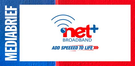 Jujhar Groups Netplus Broadband Increases Broadband Speed By 25 Mediabrief