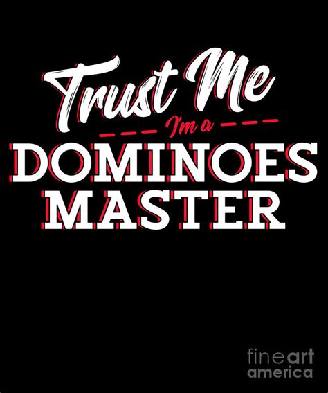 Trust Me Im A Dominoes Master Tiles Puzzler T Digital Art By Thomas Larch Fine Art America
