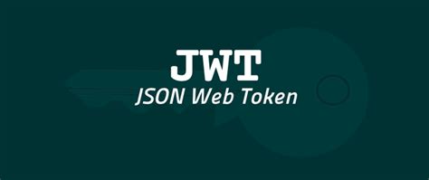 Understanding JWT JSON Web Tokens For Secure Authentication And