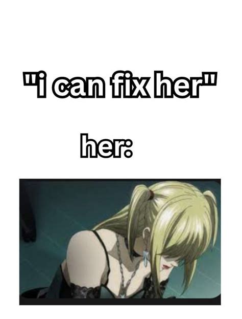 Misa Memes I Can Fix Her Misa Amane Core Anime Memes