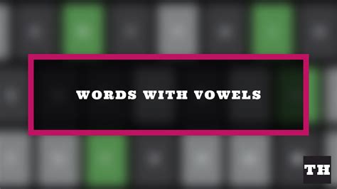 5 Letter Words With Most Vowels For Wordle Try Hard Guides