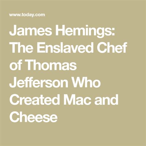 James Hemings The Enslaved Chef Of Thomas Jefferson Who Created Mac