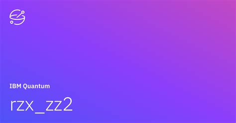 Rzxzz2 Ibm Quantum Documentation