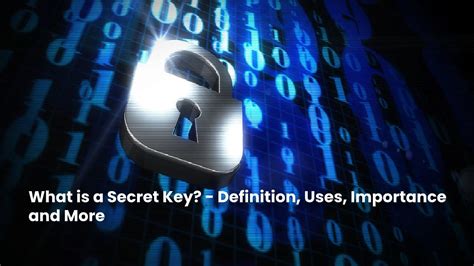 What is a Secret Key? - Definition, Uses, Importance and More