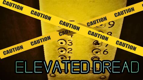 Never Take The Elevator Elevated Dread Youtube