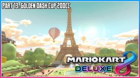 Mario Kart 8 Deluxe Part 13 Golden Dash Cup 200cc Youtube