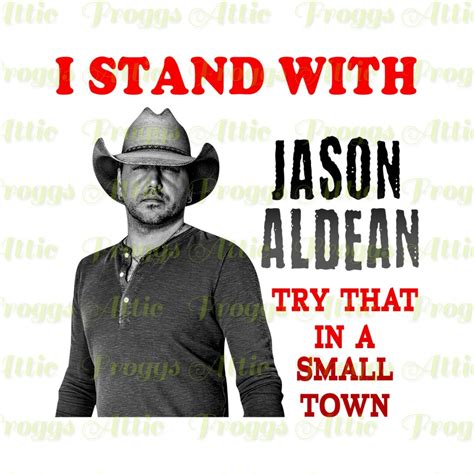 Jason Aldean Try That In A Small Town Png Pdf  Cut File Cricut