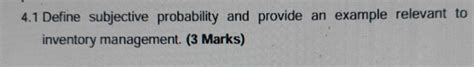 Solved 41 ﻿define Subjective Probability And Provide An