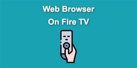 How To Use Web Browser On Fire Tv [step By Step] Alvaro Trigo S Blog