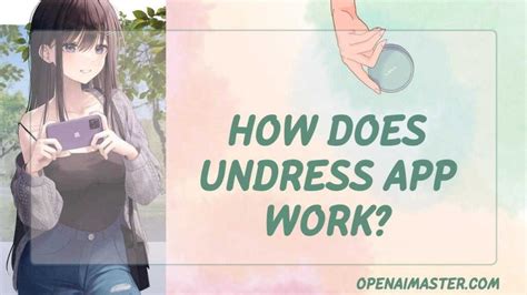 How Does Undress App Work Open AI Master