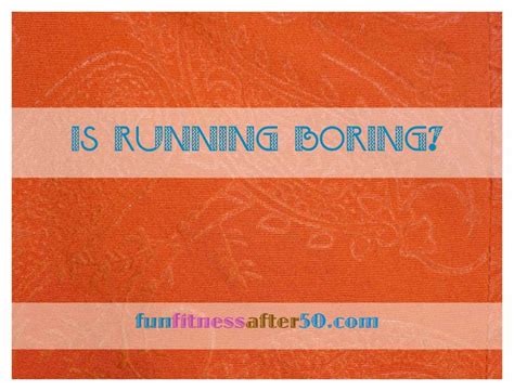 Is Running Boring