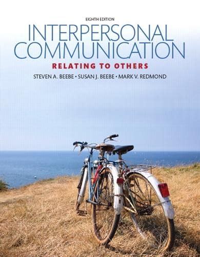 Interpersonal Communication Relating To Others 8th Edition Beebe