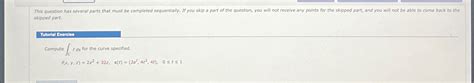 Solved Skipped Part Tutorial Exercisecompute ∫c﻿fds ﻿for The