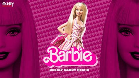 Aqua Barbie Girl Remix Deejay Sandy 2023 Remix Youtube