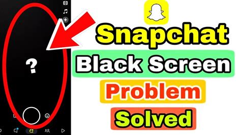 How To Fix Snapchat Black Screen White Bar At Kiara Vaux Blog