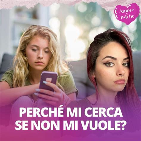 Perché Mi Cerca Se Non Mi Vuole