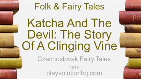 Katcha And The Devil The Story Of A Clinging Vine Playvolution Hq