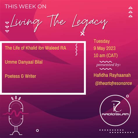 living the legacy the life of khalid ibn waleed ra umme danyaal bilal poetess and writer radio