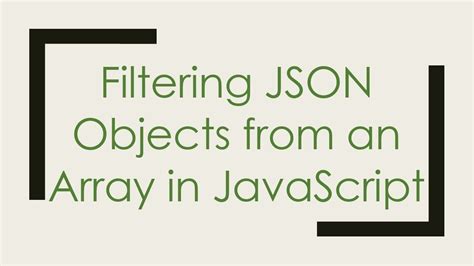 Filtering Json Objects From An Array In Javascript Youtube
