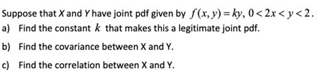 Solved Suppose That X And Y Have Joint Pdf Given By Chegg Com