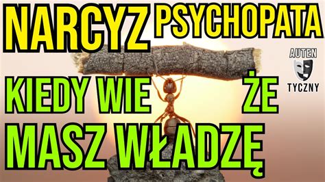 Kiedy narcyz WIE że MASZ WŁADZĘ narcyz psychopata socjopata npd